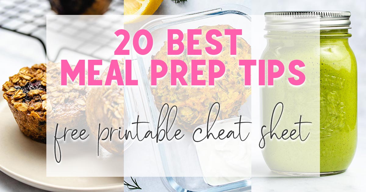 20 Best Meal Prep Tips (printable cheat sheet!) - The Recipe Well